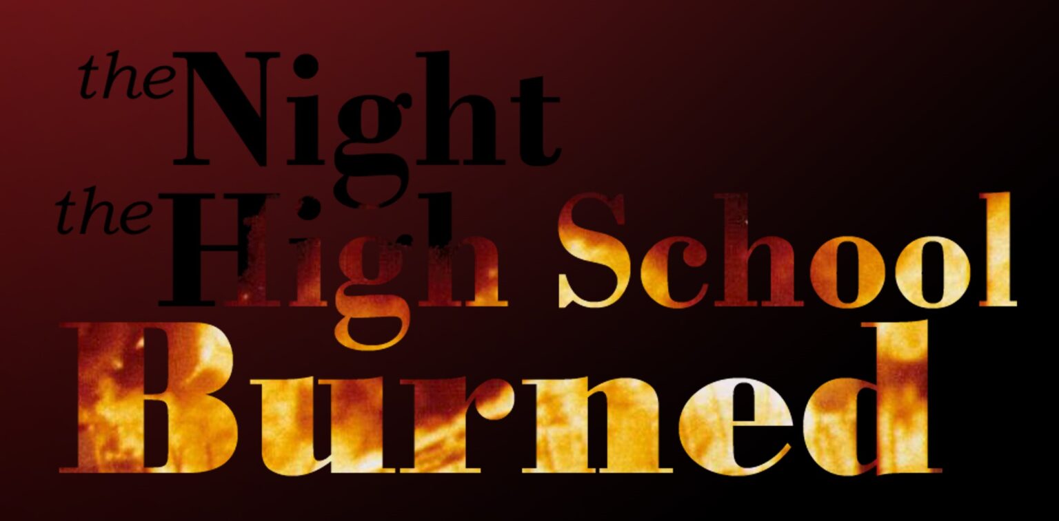 The Night the High School Burned | Creston Museum, Creston BC